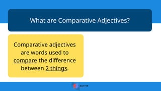 Lesson 2 - Comparative Adjectives.pptx