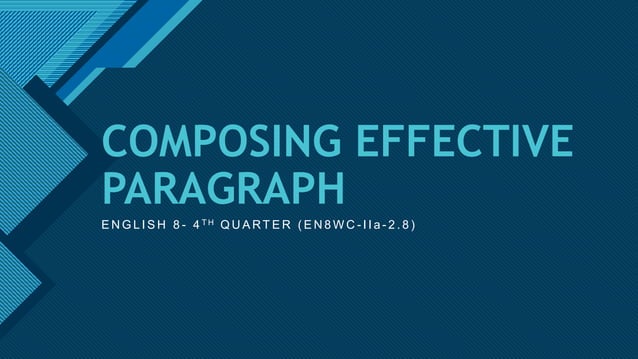 Lesson 2- Composing Effective Paragraph.pptx