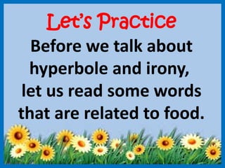 LESSON 2- FIGURE OF SPEECH ( HYPERBOLE , IRONY).pptx