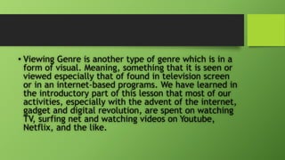 LESSON 2- GENRE OF VIEWING.pptx | Genres