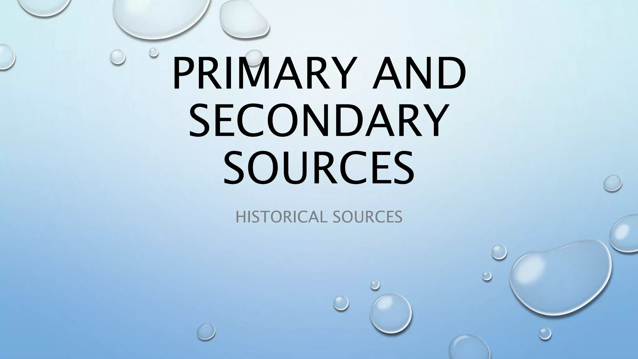 Lesson 2 - HISTORICAL SOURCES.pptx