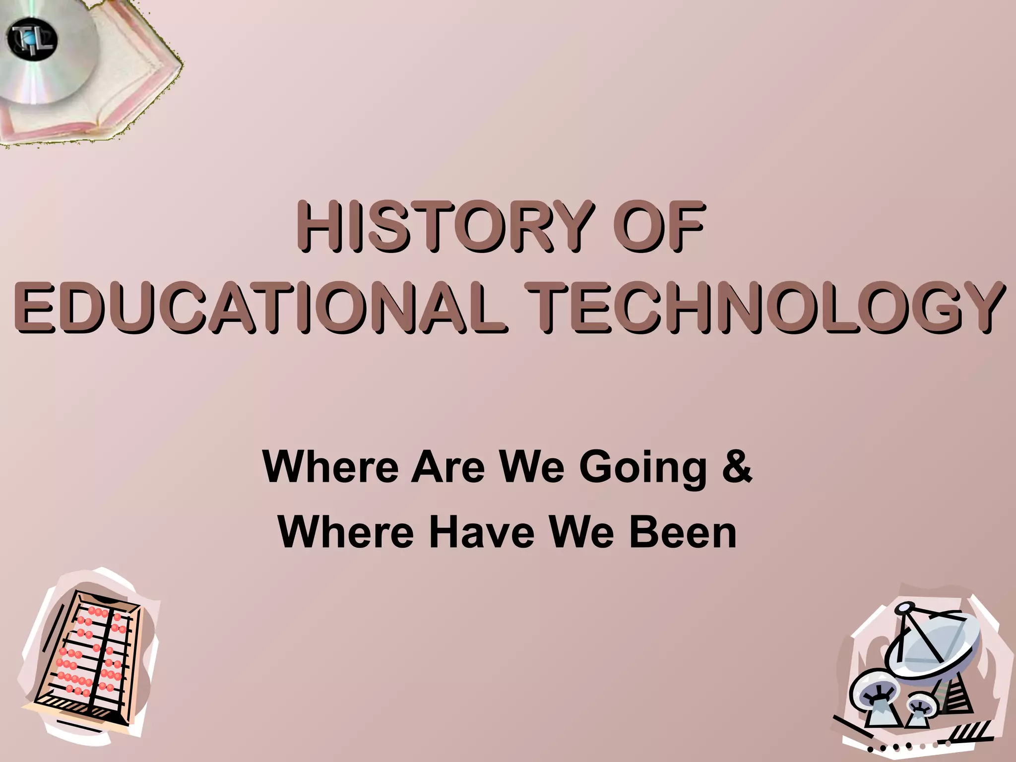 Lesson 2 history of ed tech | PPT