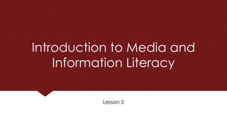 Lesson 2 - Introduction to Media and Information Literacy.pptx