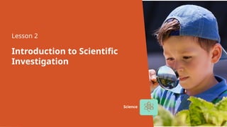 LESSON 2- INTRODUCTION TO SCIENTIFIC INVESTIGATION.pptx