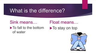 Lesson 2 materials that float or sink | PPTX