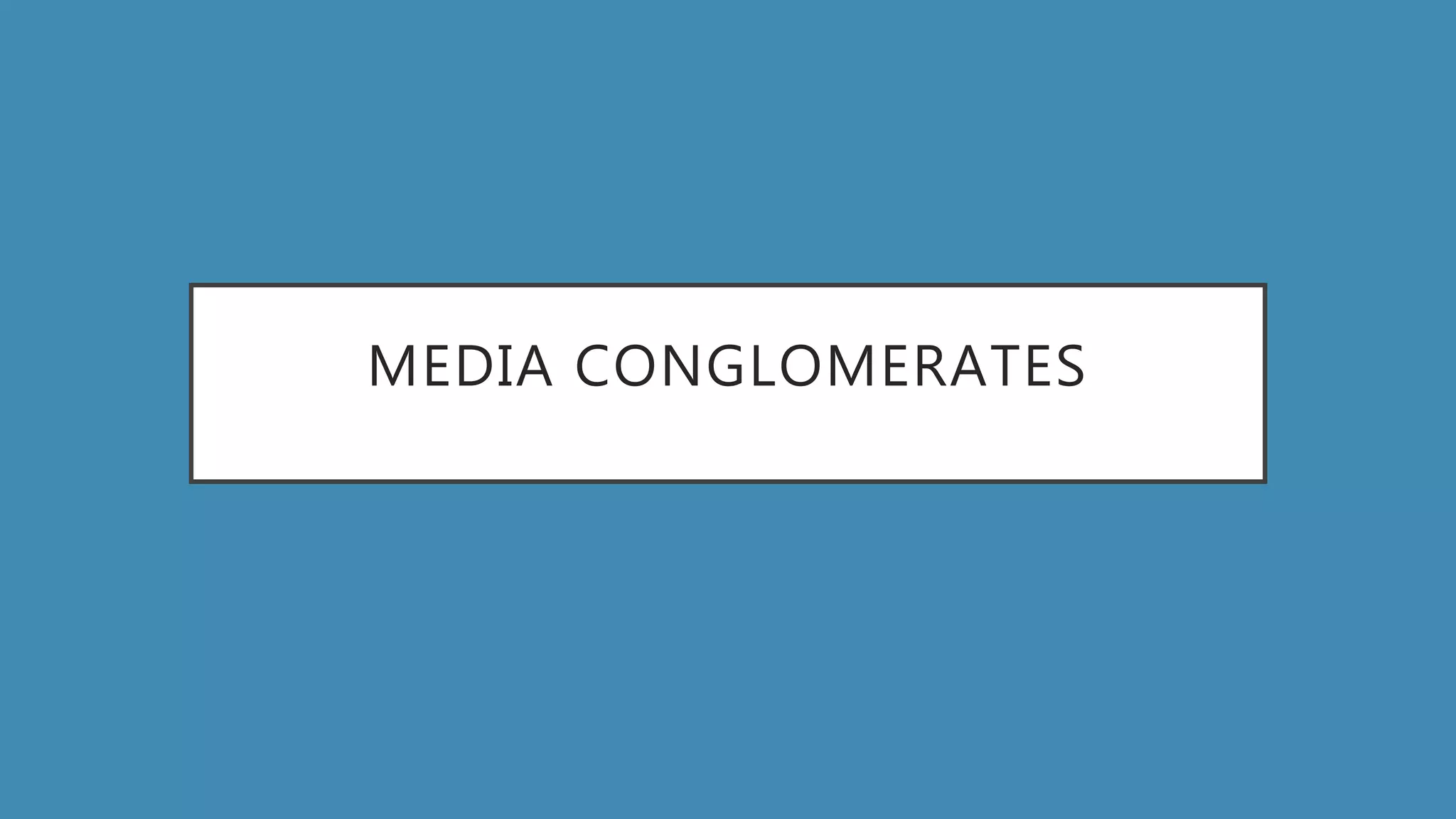 Lesson 2 Media Conglomerates/SOC | PPTX