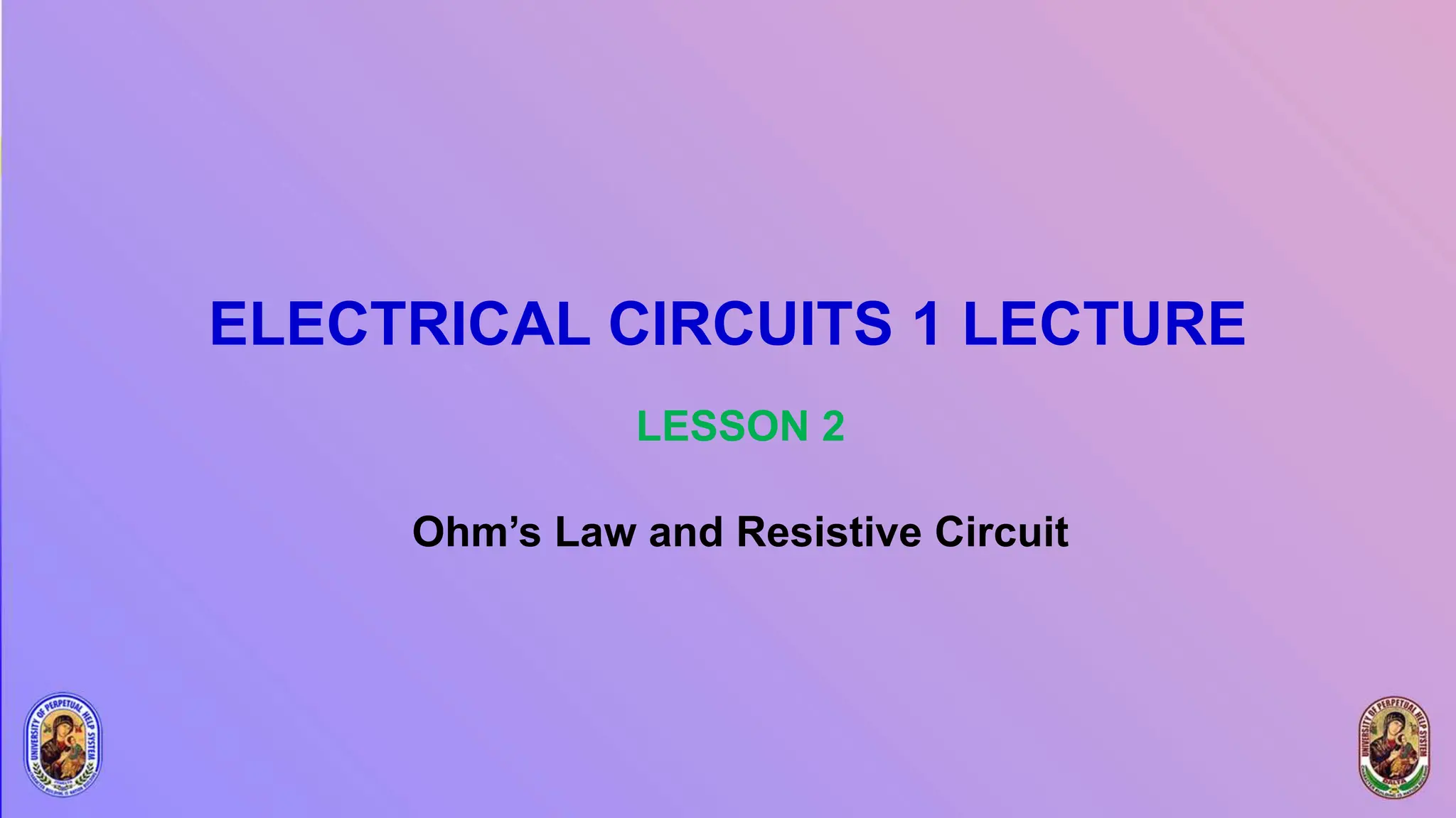 Lesson 2 - Ohm's Law and Resisitive Circuits 2.pptx