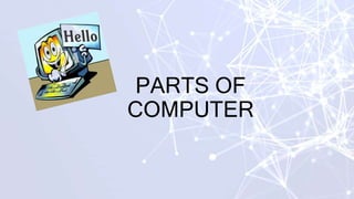 Parts of Computer.pptx | Computer Peripherals | Computing