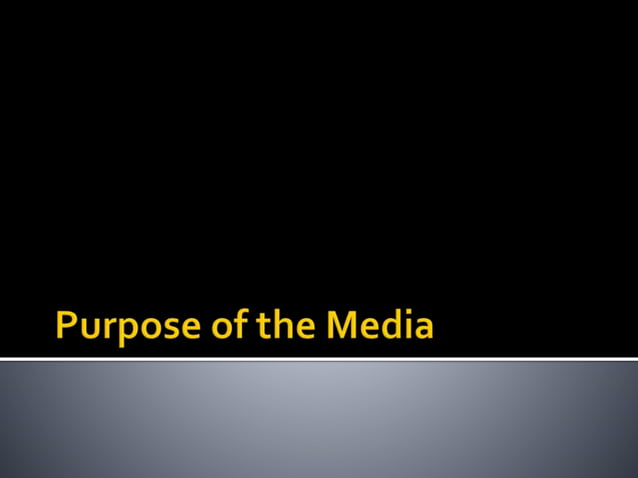 Purpose of the Media | PPTX