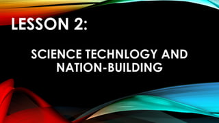 SCIENCE TECHNOLOGYAND NATION-BUILDING.PP