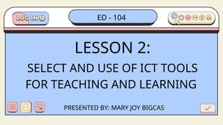 Lesson 2 - Select and use of ICT tools for teaching and learning.pptx