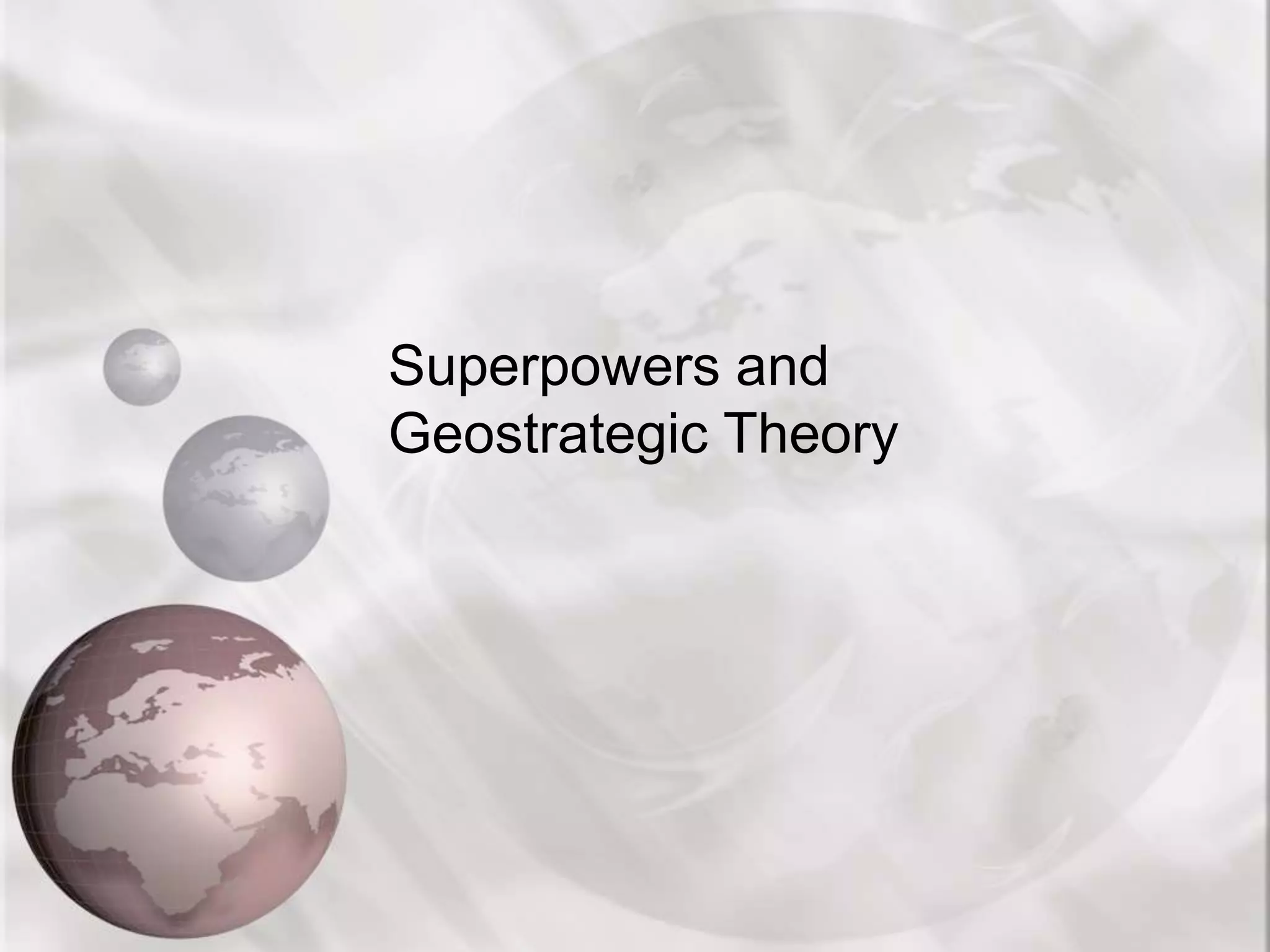 Lesson 2 superpowers and geostrategic theory | PPTX