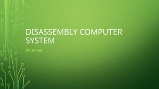 LESSON 20 - Disassembly Computer System.pptx
