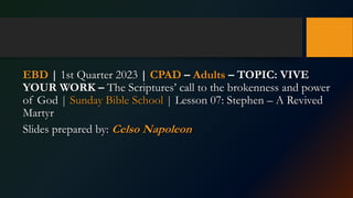 Lesson 07: Stephen – A Revived Martyr.pptx