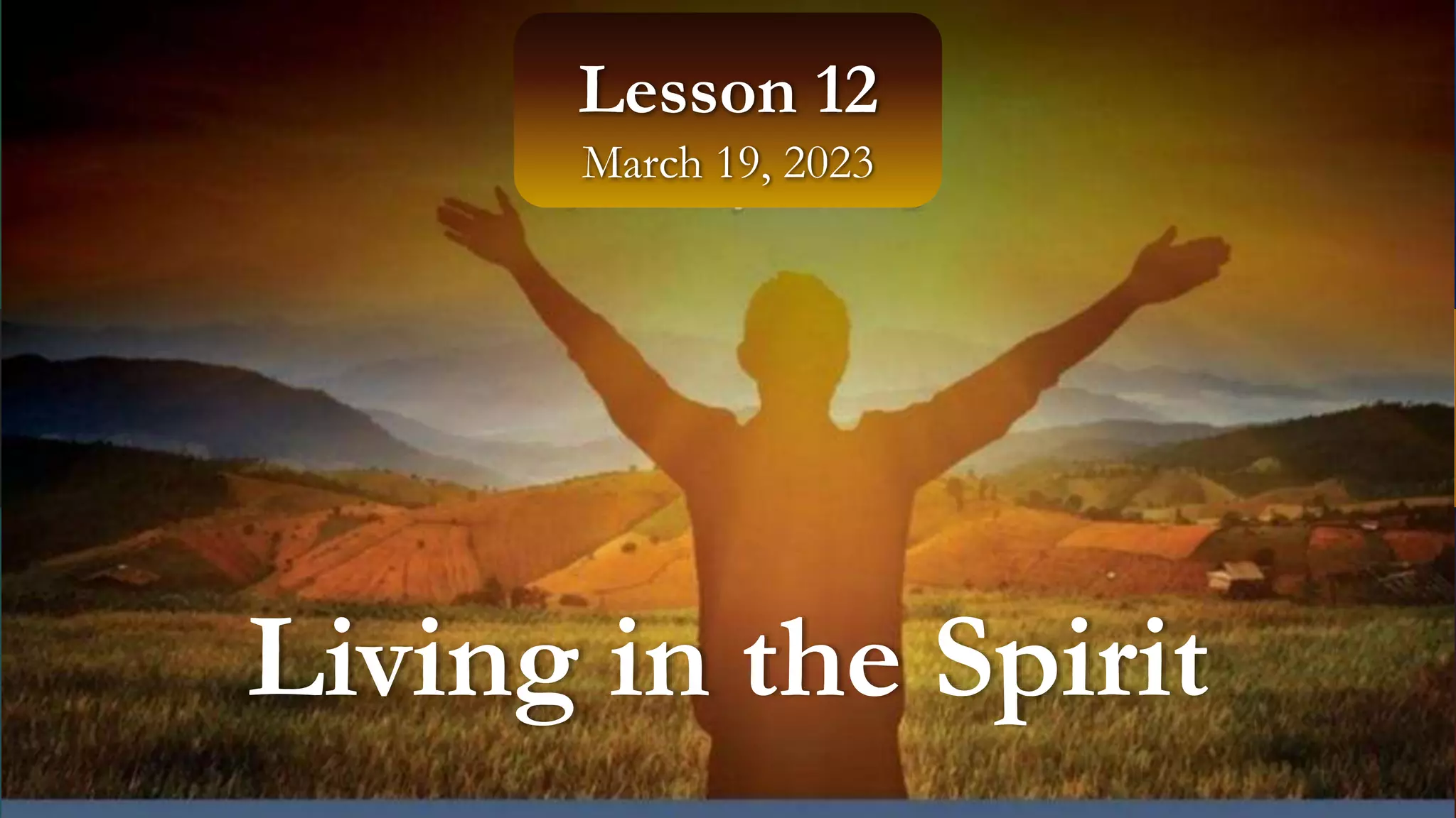 Lesson 12: Living in the Spirit.pptx