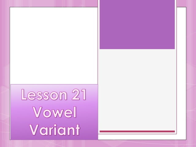 Lesson 21 vowel variants | PPTX