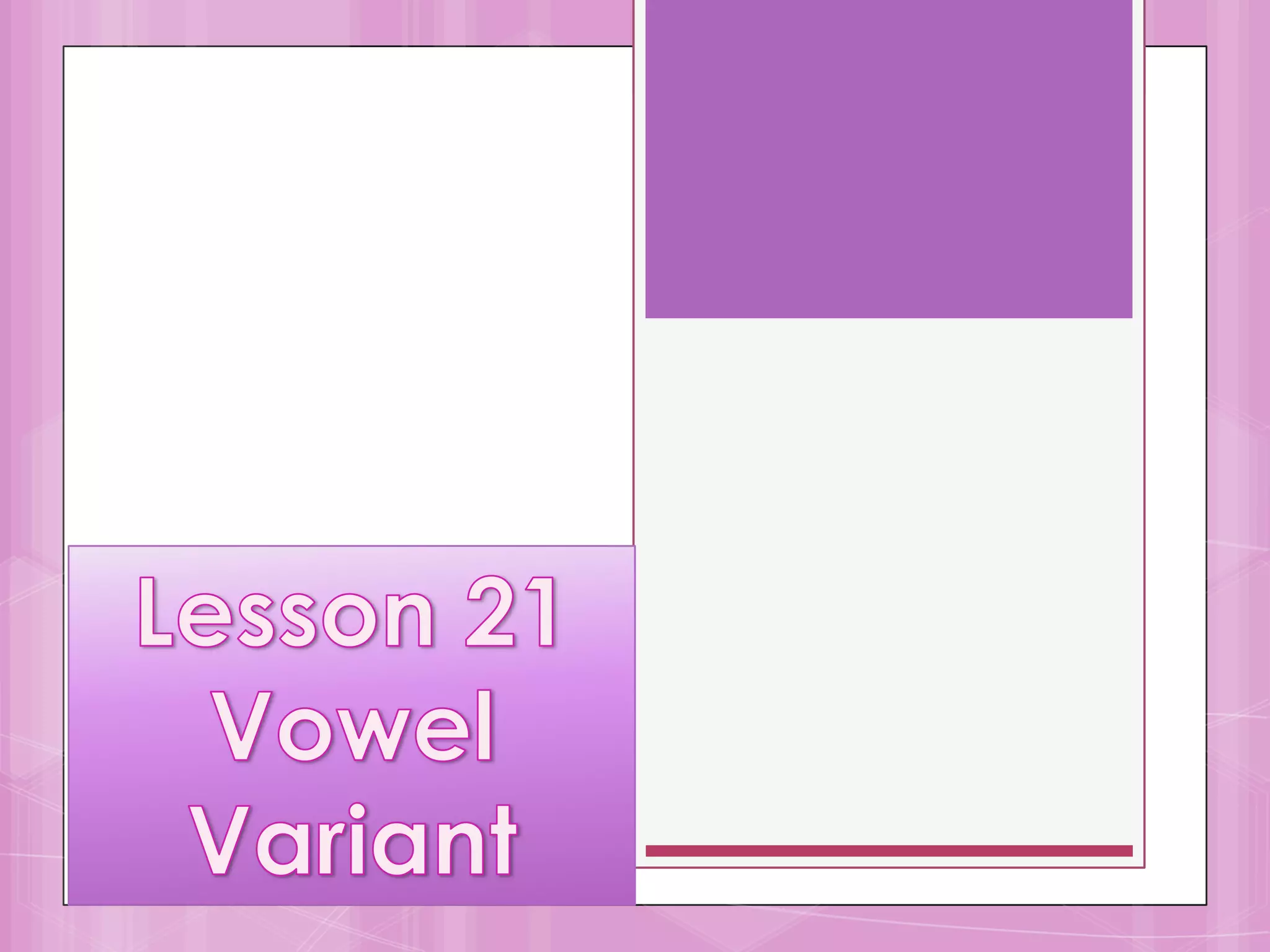 Lesson 21 vowel variants | PPTX