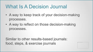 Lesson 22 - Decision Journal.pptx | Education