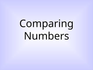 LESSON 2 & 3 COMPARING NUMBERS such as place value .ppt