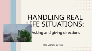 Handling real life situations: Asking and giving directions part 1 | PPTX