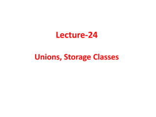 Lesson 26 c programming ( union, storage classes) | PPTX | Programming Languages | Computing