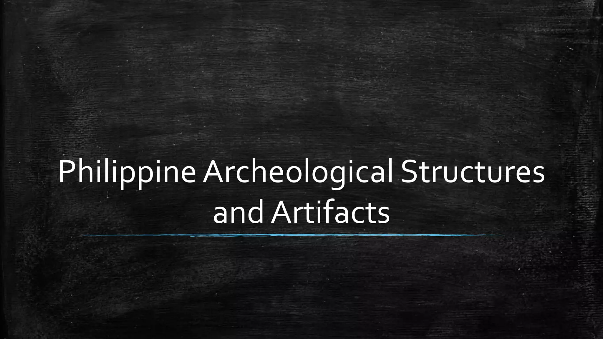 Lesson 2 Philippine Archeological Structures and Artifacts | PPTX
