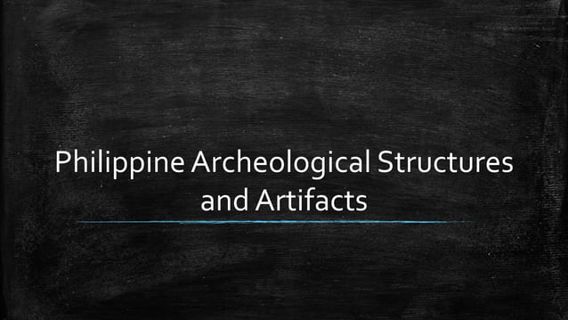 Lesson 2 Philippine Archeological Structures and Artifacts | PPTX