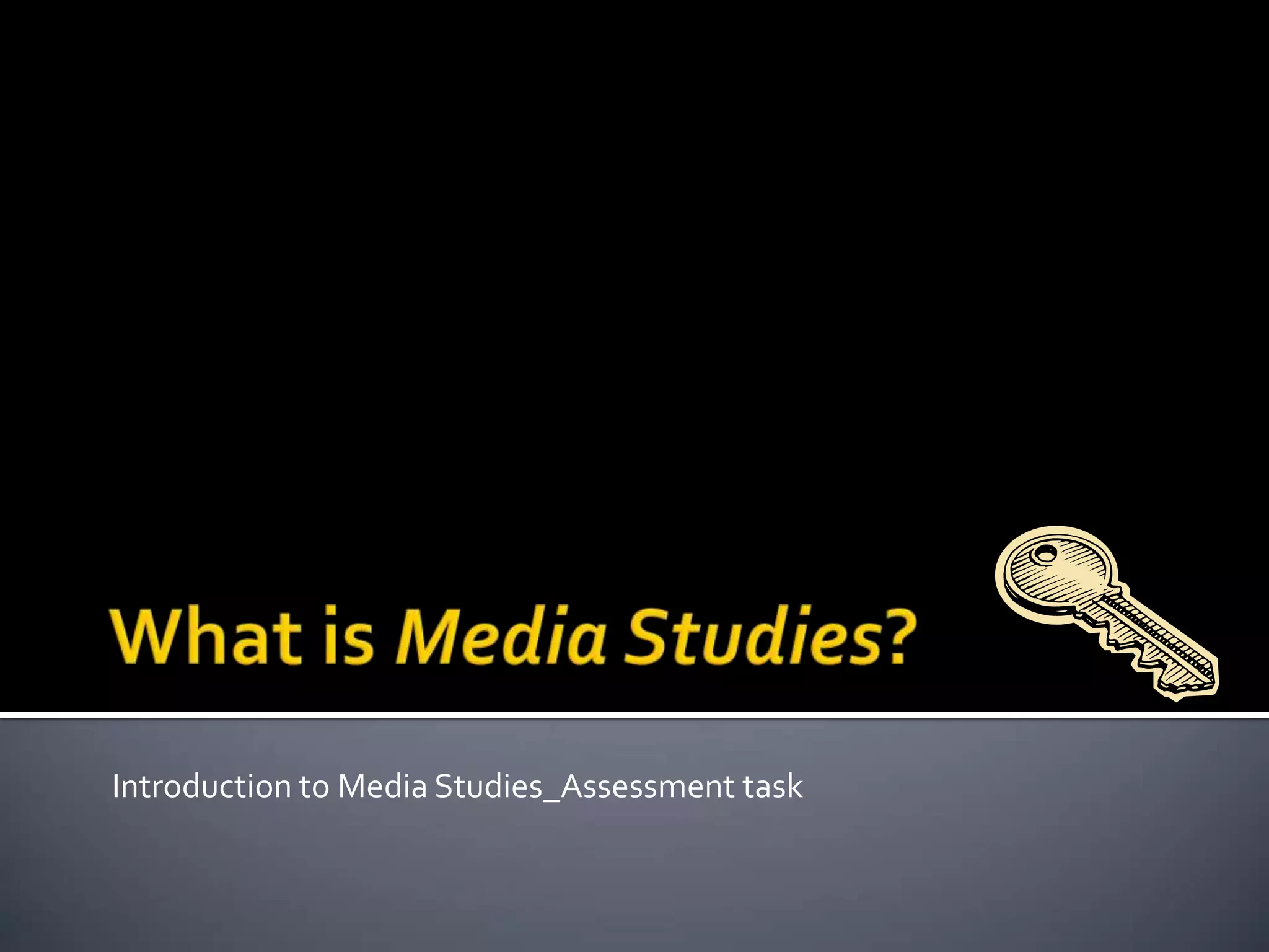 Introduction to Media Studies Assessment task | PPT