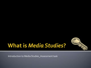 Introduction to Media Studies Assessment task | PPT