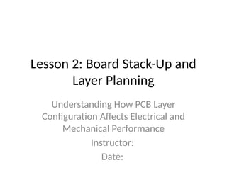 Lesson_2_Board_Stack_Up_and_Layer_Planning.pptx