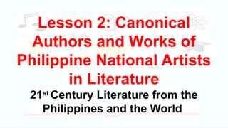 Lesson 2 Canonical Authors and Works of Philippine National Artists in ...