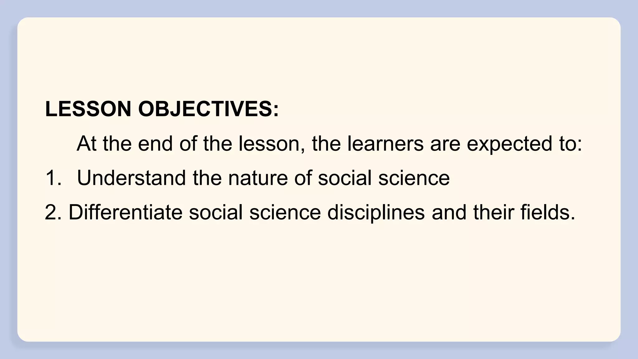 LESSON 2 DISCIPLINE AND IDEAS IN SOCIAL SCIENCE.pptx