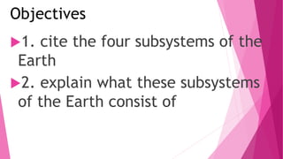 Lesson 2 EARTH'S SUBSYSTEMS.pptx