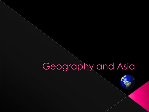 Lesson 2 (geography and asia) | PPTX | Asia Travel | Travel Locations