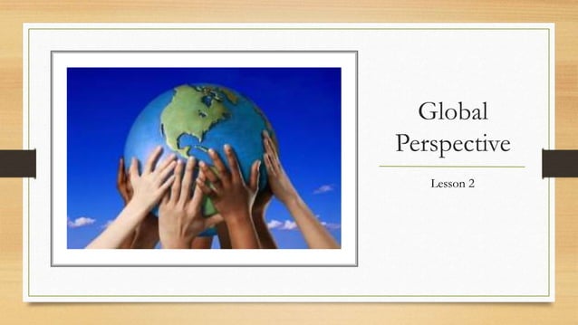 Lesson 2 global perspective | PPTX