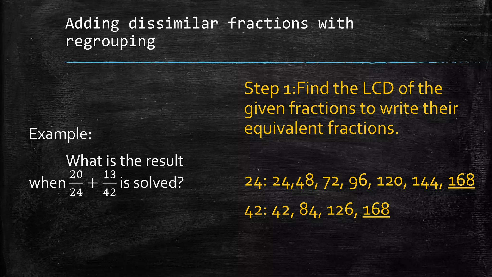Adding Dissimilar Fraction with and without regrouping | PPTX