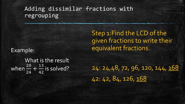 Adding Dissimilar Fraction with and without regrouping | PPTX