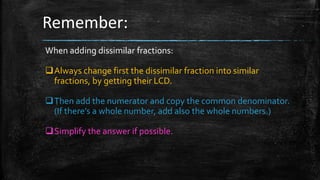 Adding Dissimilar Fraction with and without regrouping | PPTX