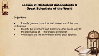 Lesson 2 Historical Antecedents & Great Scientists of the World.pptx