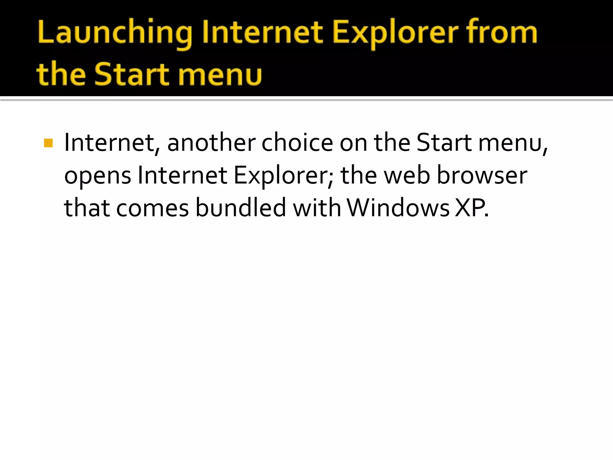 Lesson2 Launching Programs And Internet Explorer From The Start Menu | PPTX