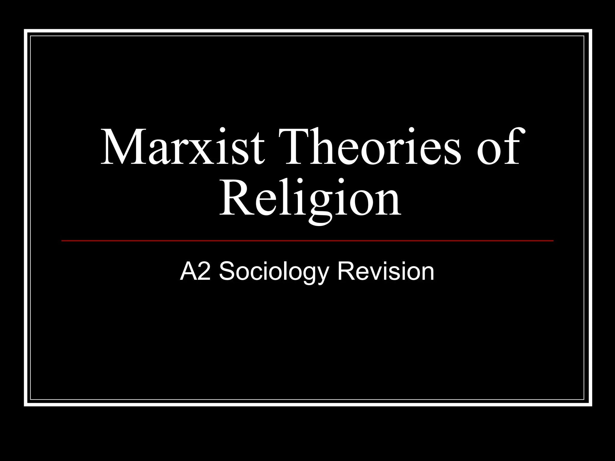 A2 Sociology: Marxist Theories of Religion | PPT