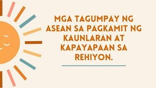 Lesson 2 Mga Tagumpay ng Asean sa Pagkamit ng Kalayaan at Kaunlaran sa Rehiyon.pdf