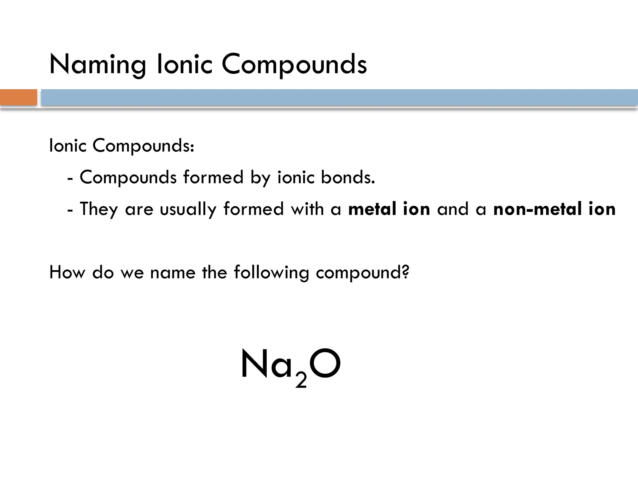 Lesson 2 Naming ionic compounds and writing formula.pptx