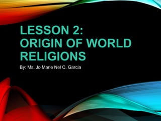 Lesson 2 origin of world religions | PPTX