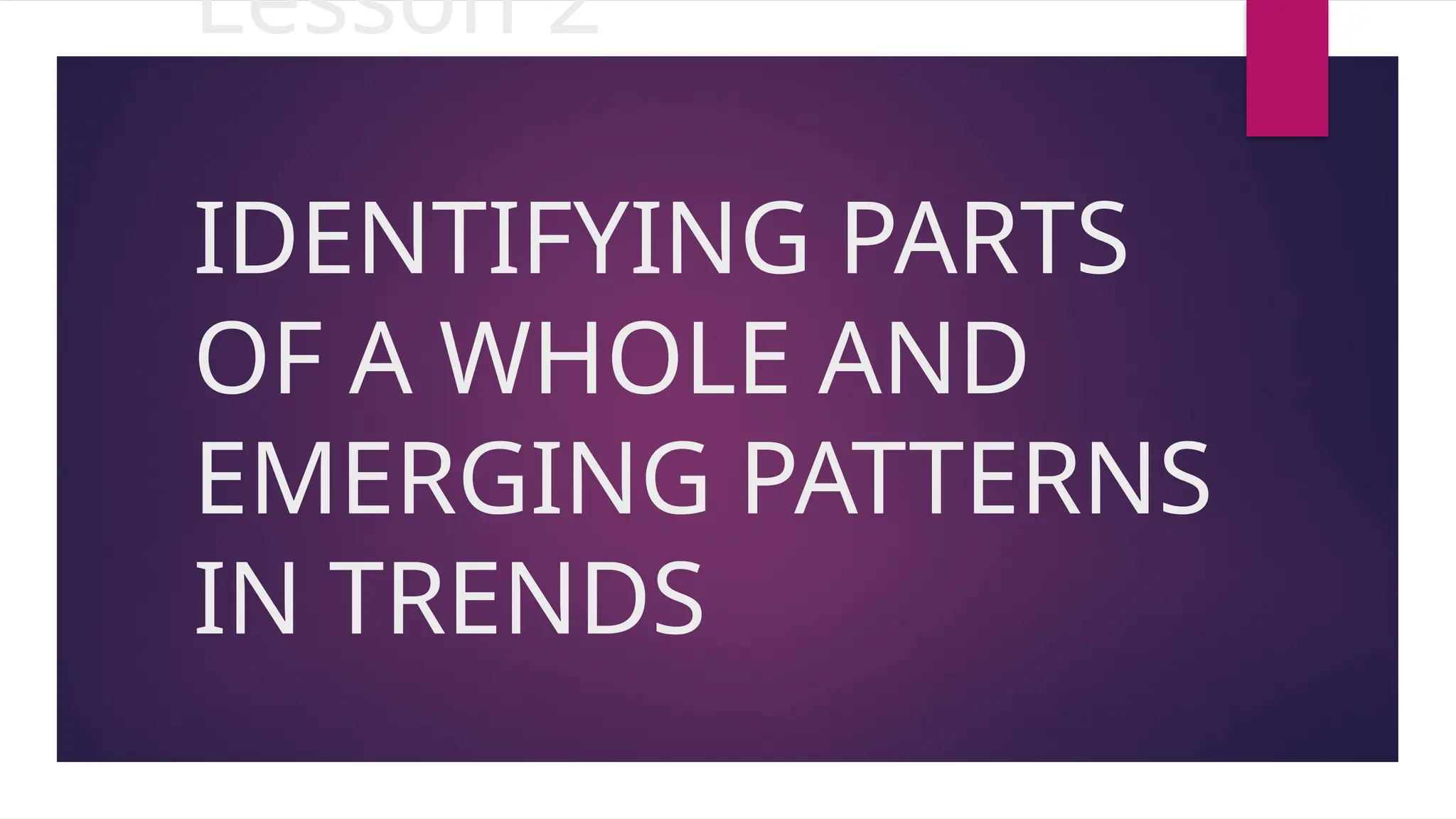 Trends, Networks, and Critical Thinking_Lesson 2_Parts of a whole.pptx