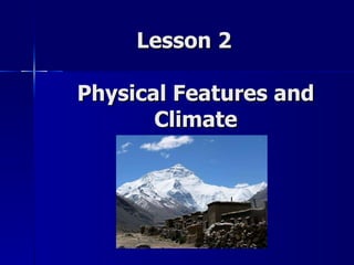 Lesson 2 Physical Features And Climate | PPT