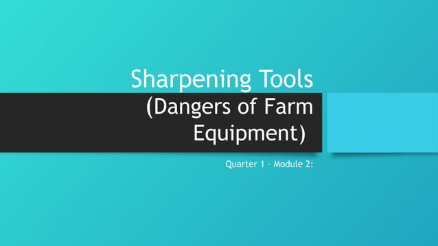 Lesson 2 Sharpening Tools (Dangers of Farm Tools - Agricrop Production ...