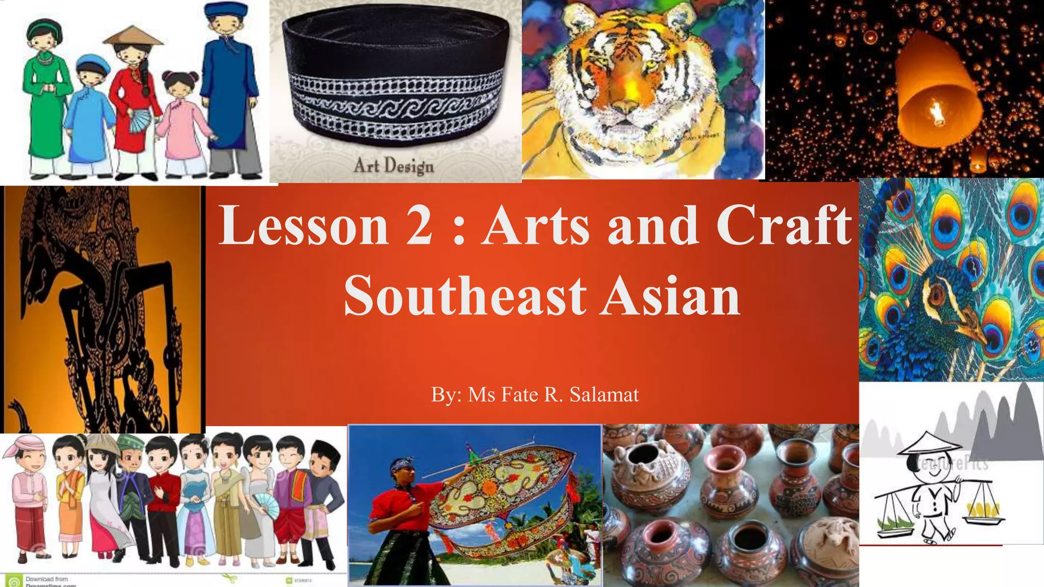 Lesson 2 ARTS and CRAFTS - south east asia (gr.8) by ms fate salamat | PPTX