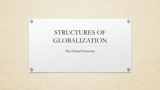 LESSON 2 STRUCTURES OF GLOBALIZATION.pptx