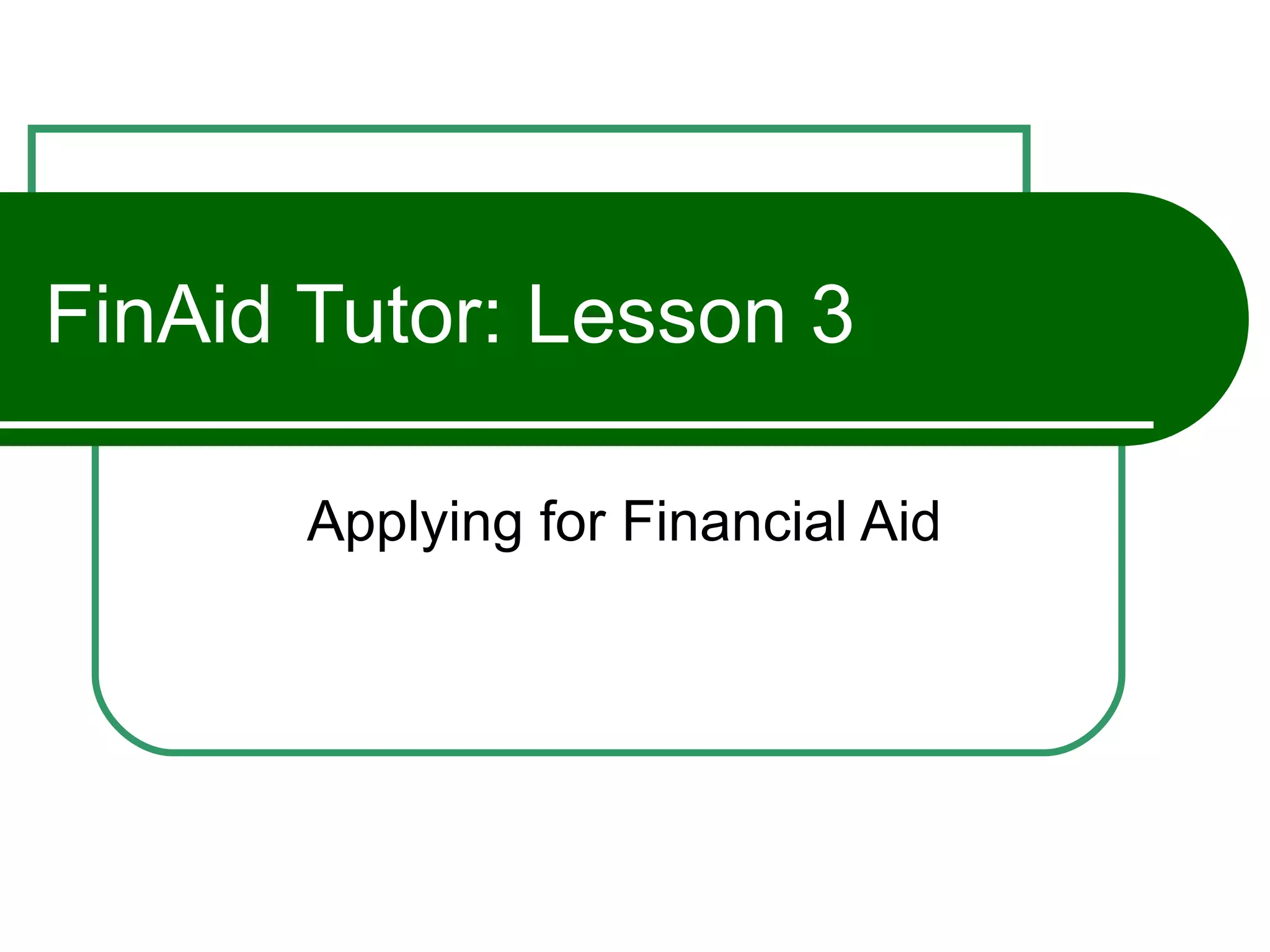 Lesson 3: Applying for Financial Aid | PPT